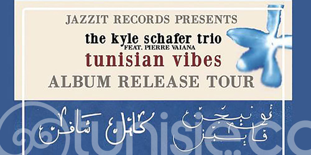 Kyle Schafer Trio et Pierre Vaiana : Tunisian vibes