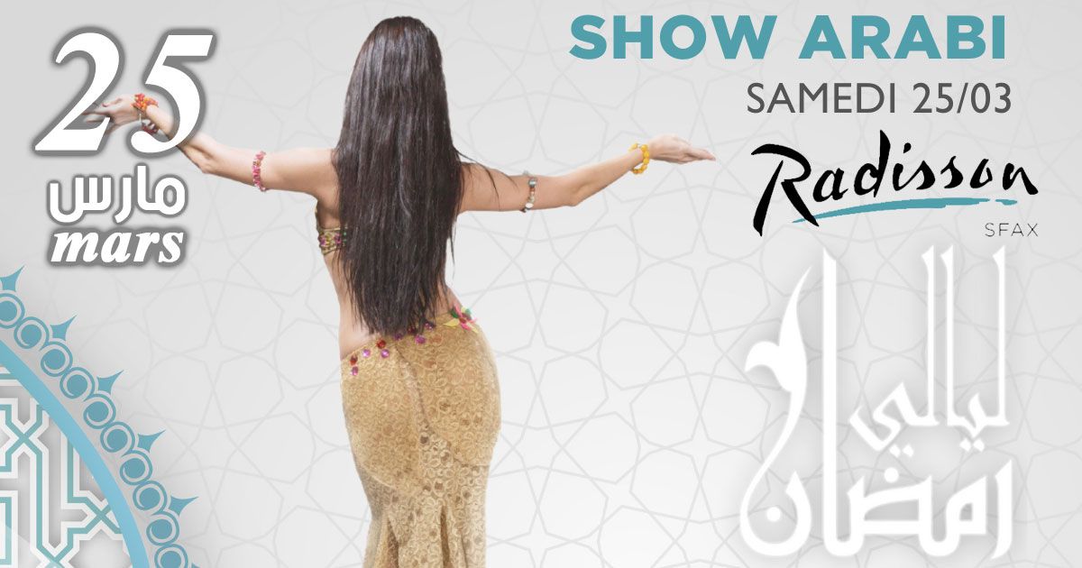 Soirée animée par SHOW ARABI à l'hôtel Radisson Sfax- Ramadan 2023