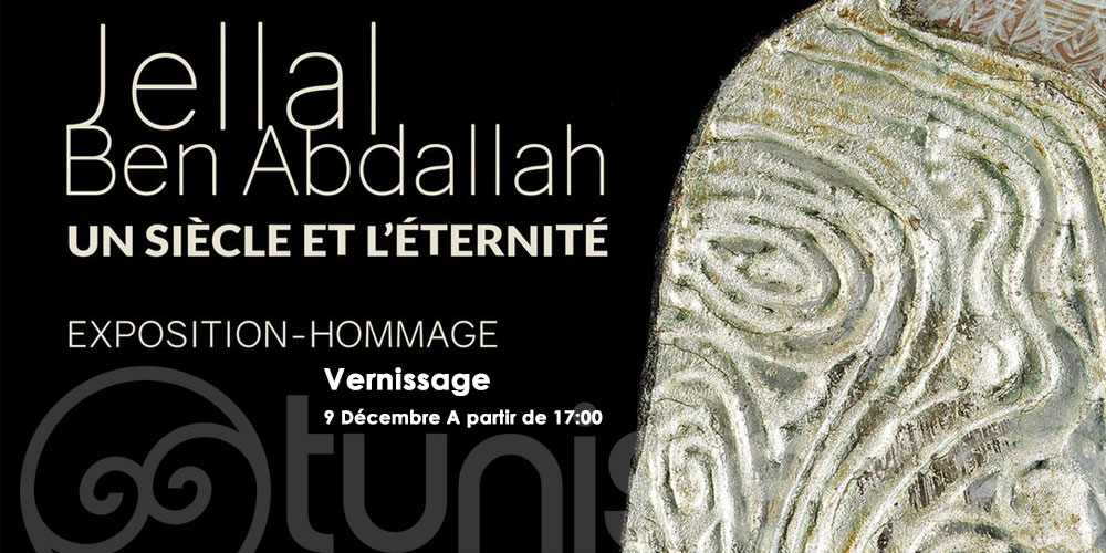 ''Un siècle et l'éternité'' de Jellal Ben Abdallah, le 09 décembre 2022